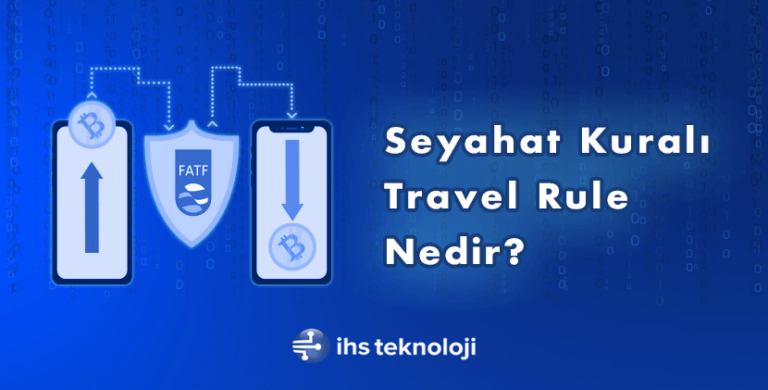 Seyahat Kuralı (Travel Rule) Nedir? Kripto Varlık İşlemlerinde Yeni Dönem | İHS Teknoloji